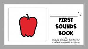 My First Sounds Book – Heather's Speech Therapy